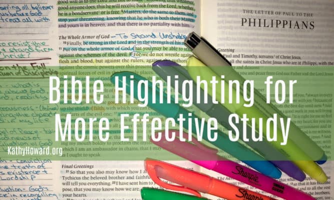 Bible Highlighting for More Effective Study - Kathy Howard