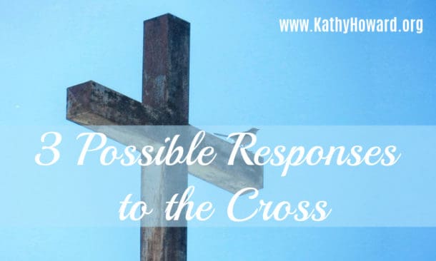 3 Possible Responses to the Cross
