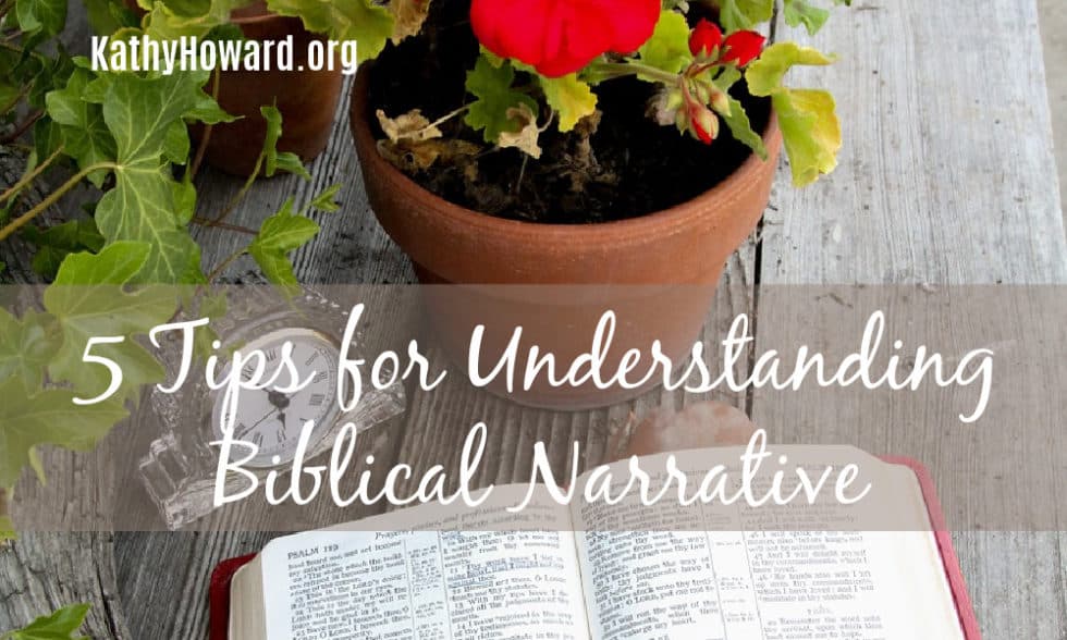 5 Tips for Understanding Biblical Narrative - Kathy Howard