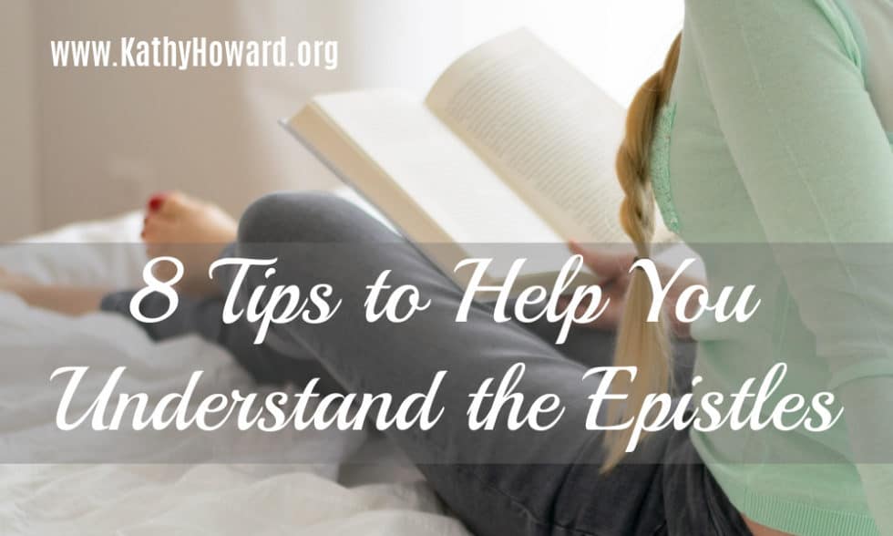 8 Tips to Help You Understand the Epistles - Kathy Howard
