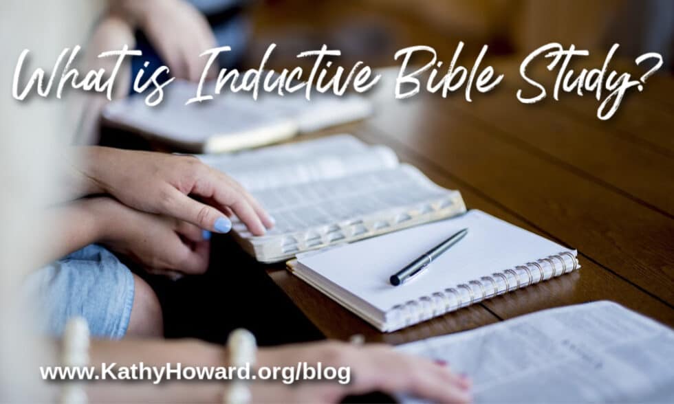 What is Inductive Bible Study? - Kathy Howard