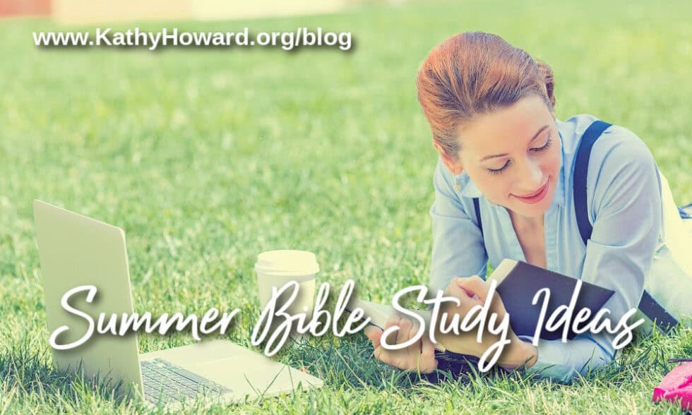 Summer Bible Study Suggestions - Kathy Howard