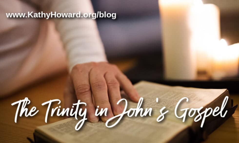The Trinity in the Gospel of John - Kathy Howard