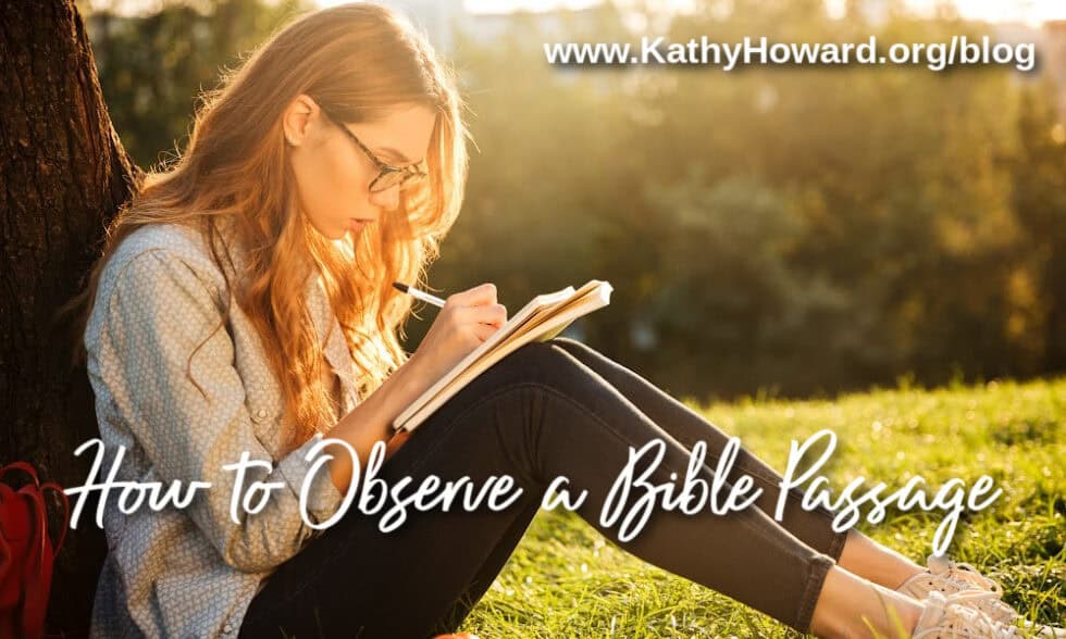How To OBSERVE a Bible Passage - Kathy Howard