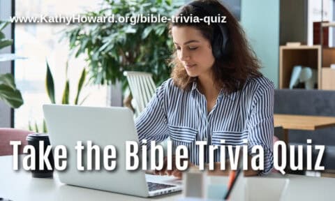 Bible Trivia Quiz - Kathy Howard