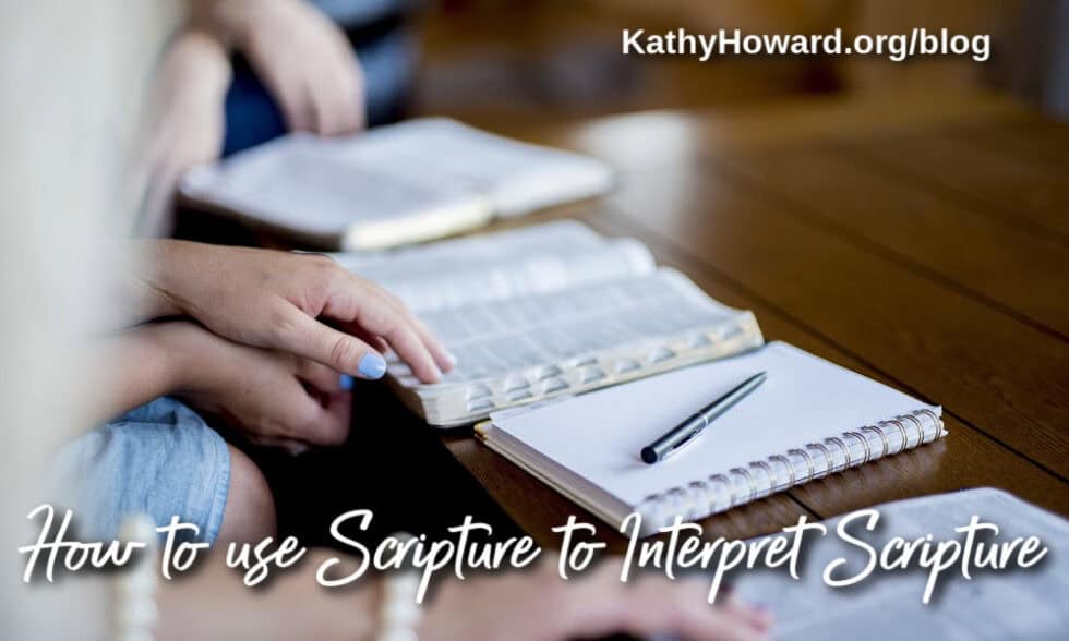 How to Use Scripture to Interpret Scripture - Kathy Howard